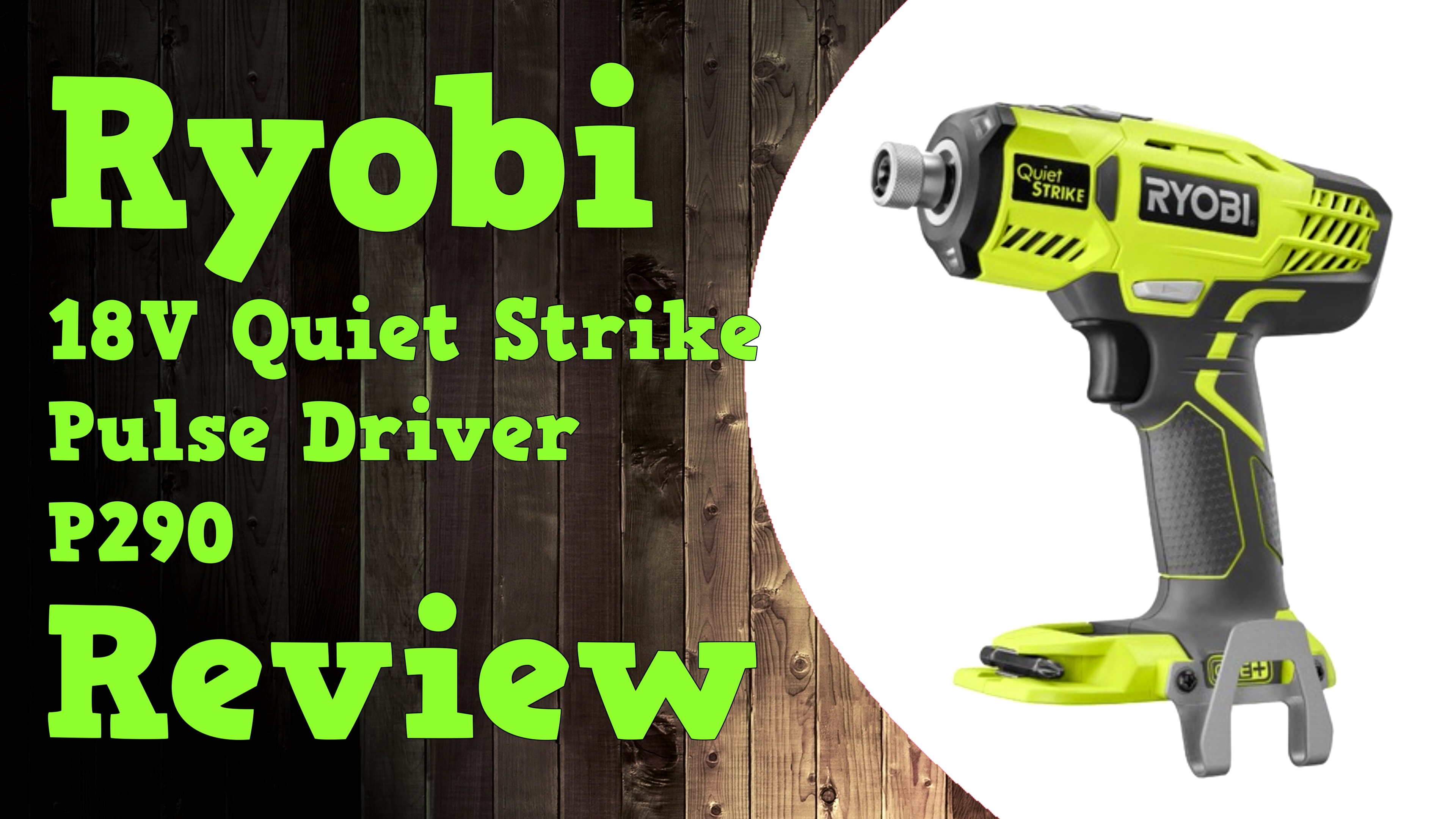 Ryobi 18V Quiet Strike Pulse Driver P290 Video Review - Tool Craze
